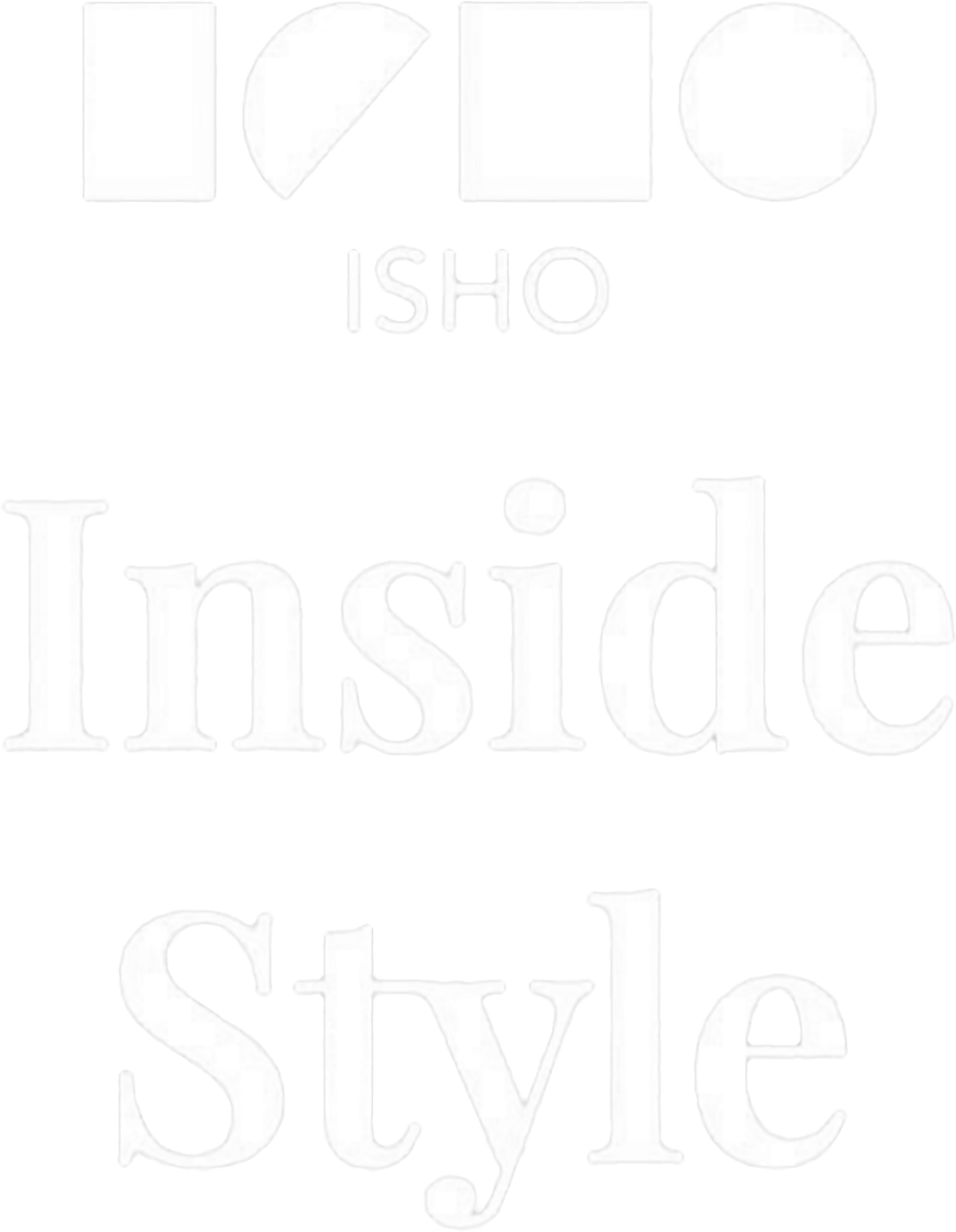 ISHO Presents - Inside Style